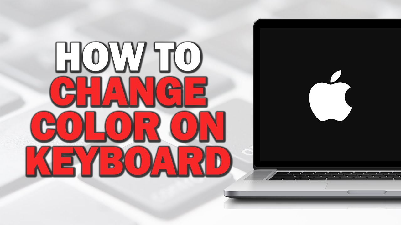 How To Change Color On MacBook Keyboard (Quick Tutorial) - YouTube