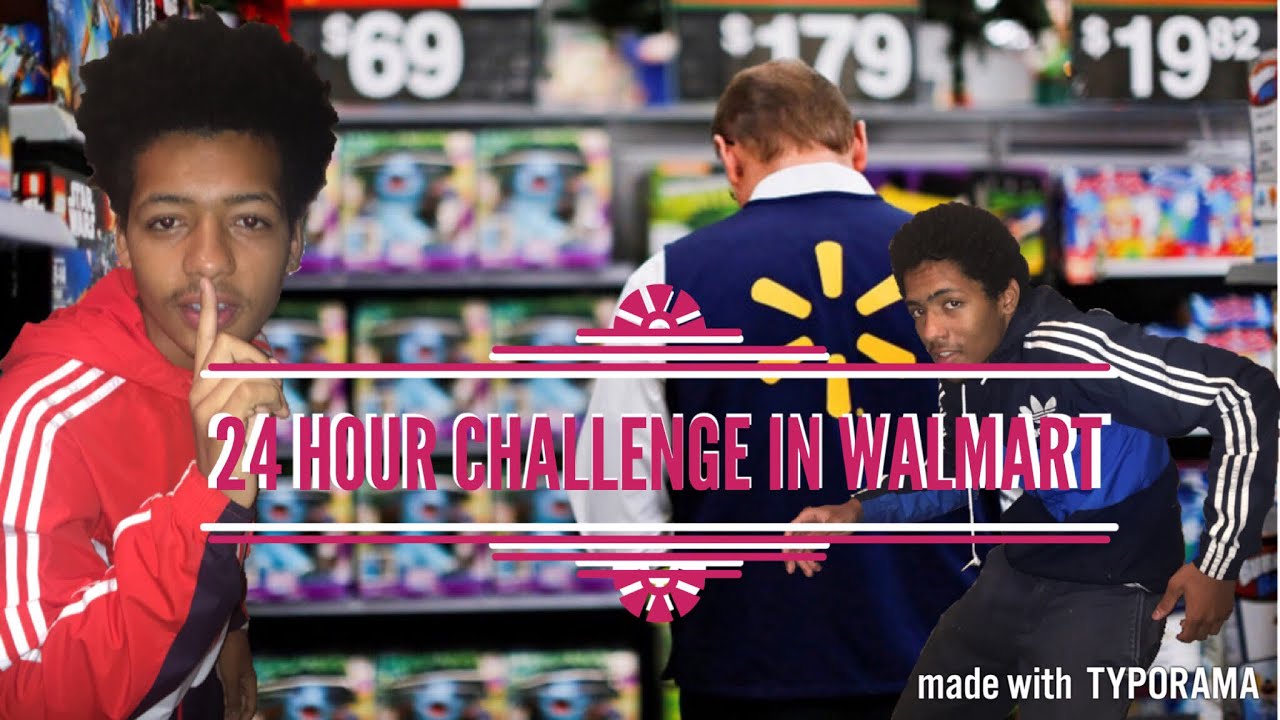 24 HOUR CHALLENGE/ESCAPE FROM WALMART - YouTube