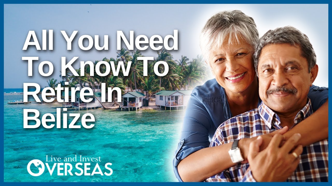 Moving To Belize: A Compilation For Retirees - YouTube