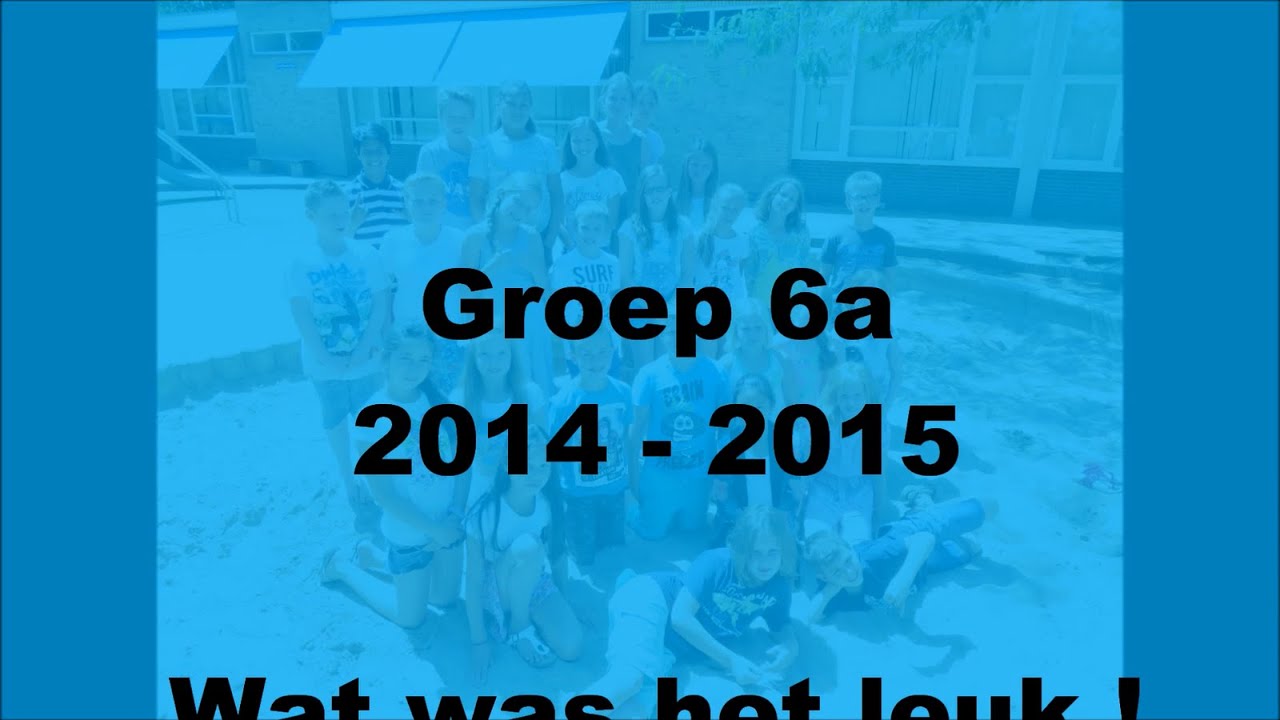 Terugblik schooljaar 2014-2015 Groep 6a - YouTube