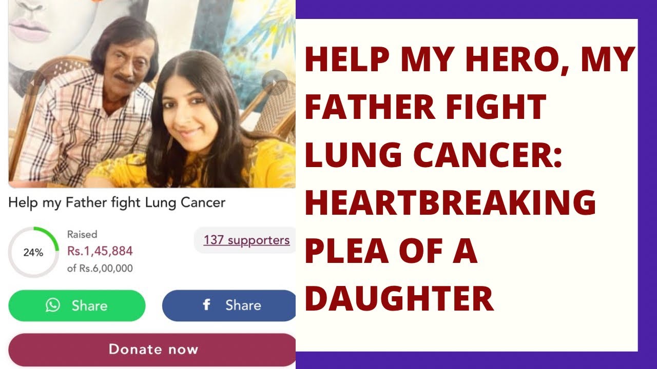 Help my father fight lung cancer : A heartbreaking plea of a daughter # ...