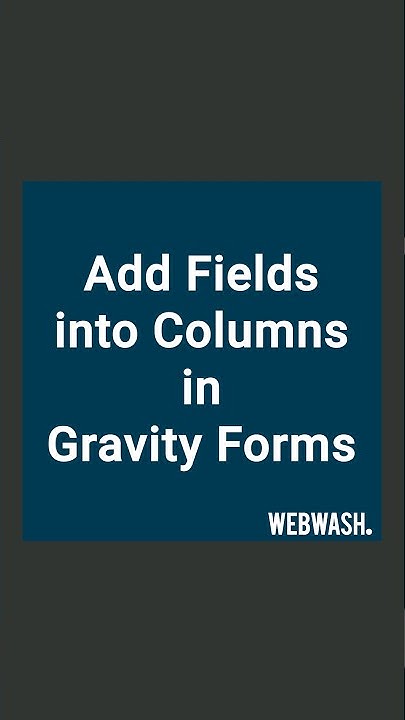Add Fields into Columns in Gravity Forms - YouTube