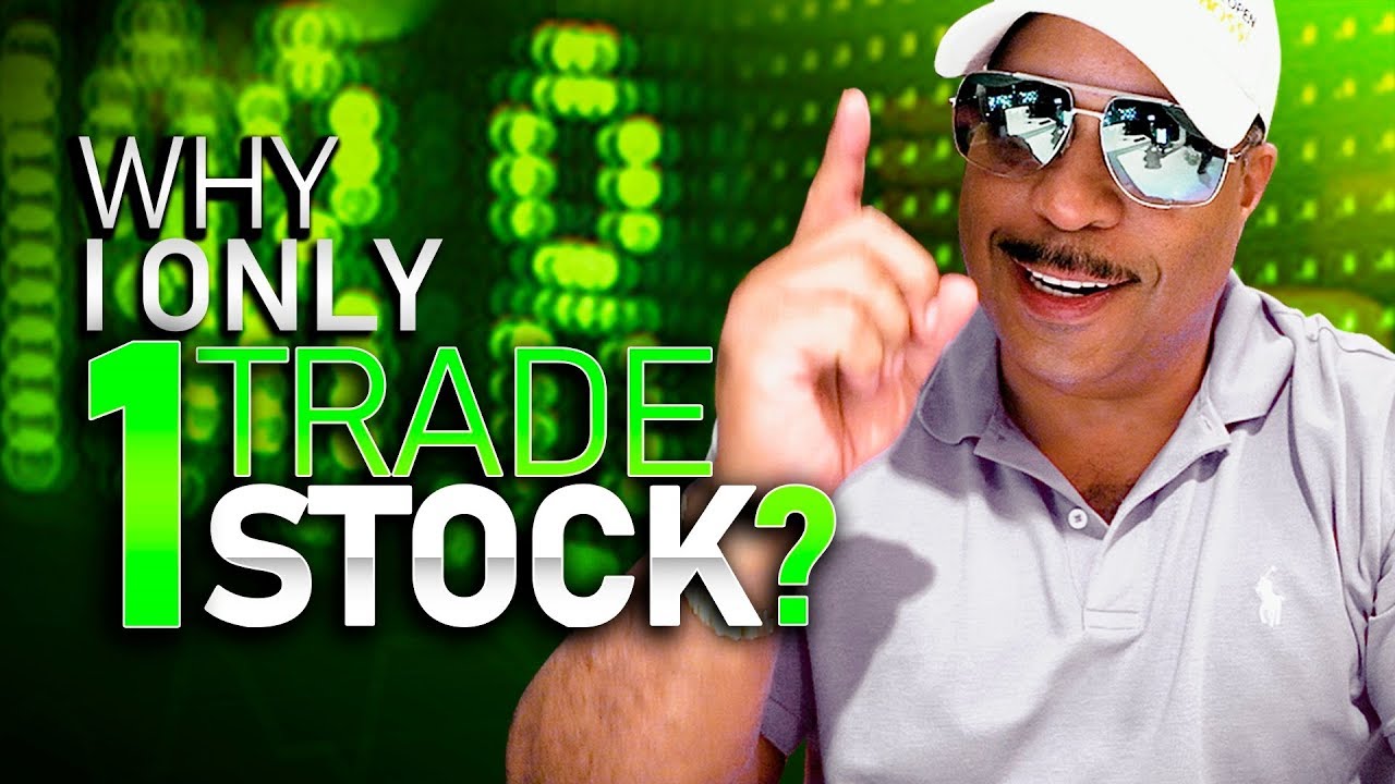 Why I Only Trade One Stock And Why You Should Too - YouTube