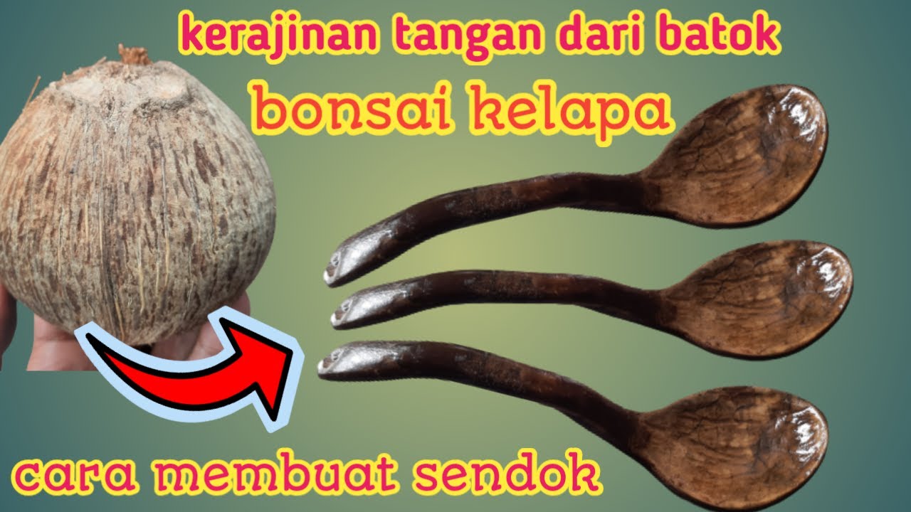 CARA MEMBUAT SENDOK DARI BATOK BEKAS BONSAI KELAPA #kerajinantangan # ...