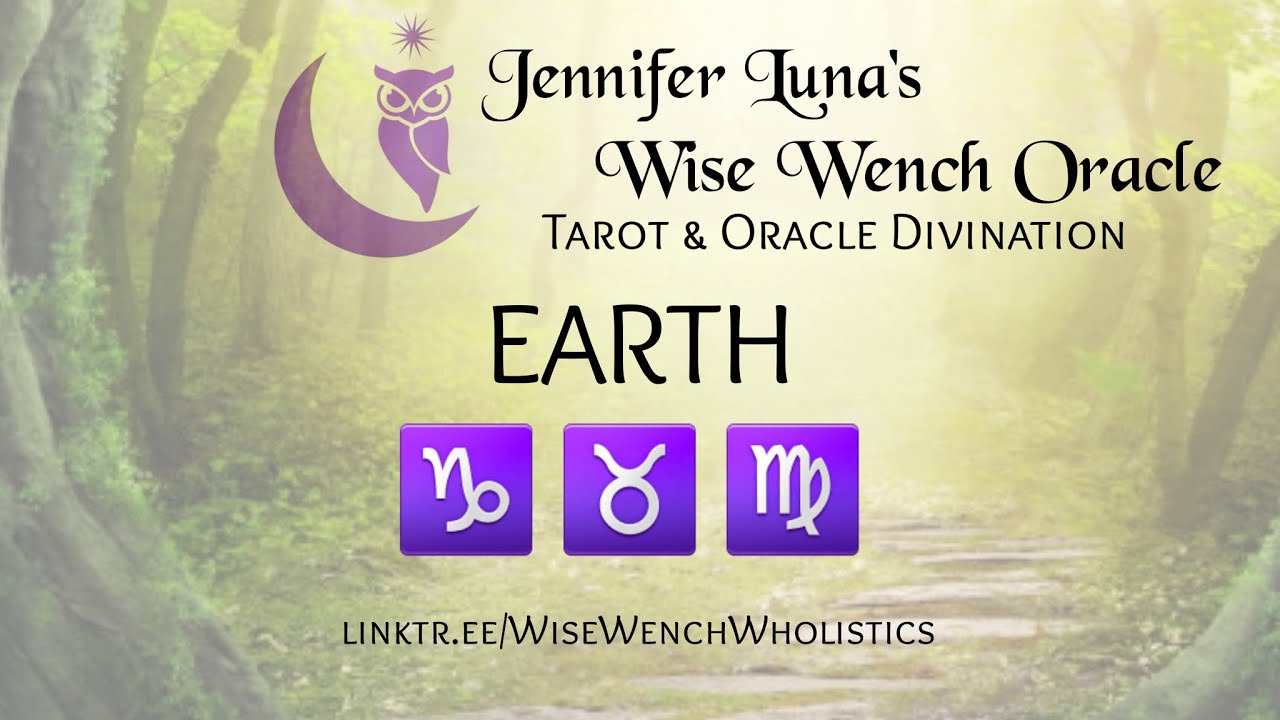 Earth Signs - Capricorn, Taurus, Virgo - Reading ♡ WISE WENCH ORACLE ...
