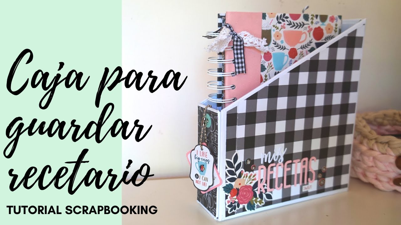 Caja Scrapbooking para guardar un recetario (Fácil - Principiantes ...