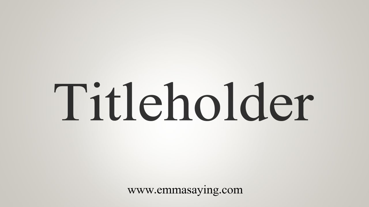 How To Say Titleholder - YouTube