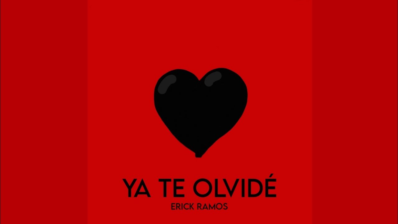 Erick Ramos - Ya Te Olvidé - YouTube
