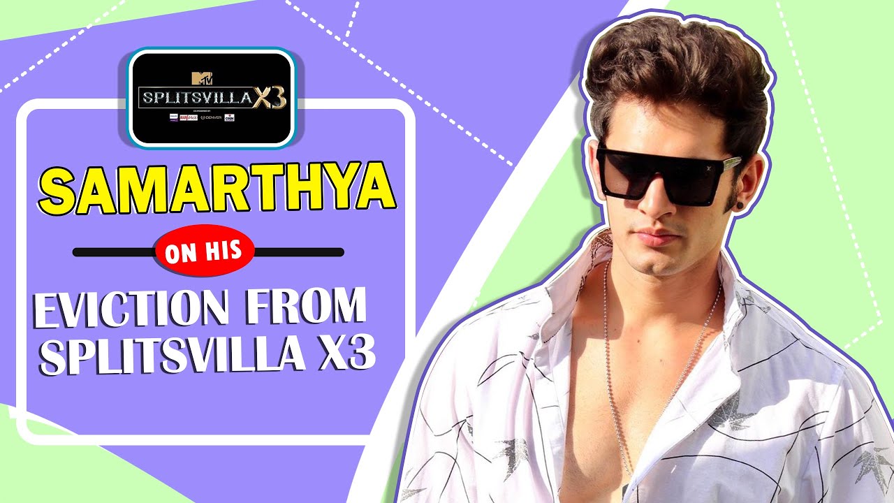 Samarthya Gupta On His Eviction From Splitsvilla X3, Drama & More - YouTube