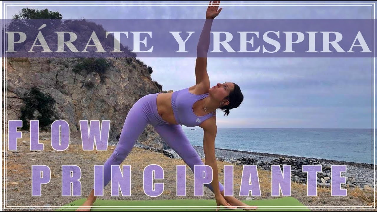 Párate y respira conmigo. Flow principiante. - YouTube