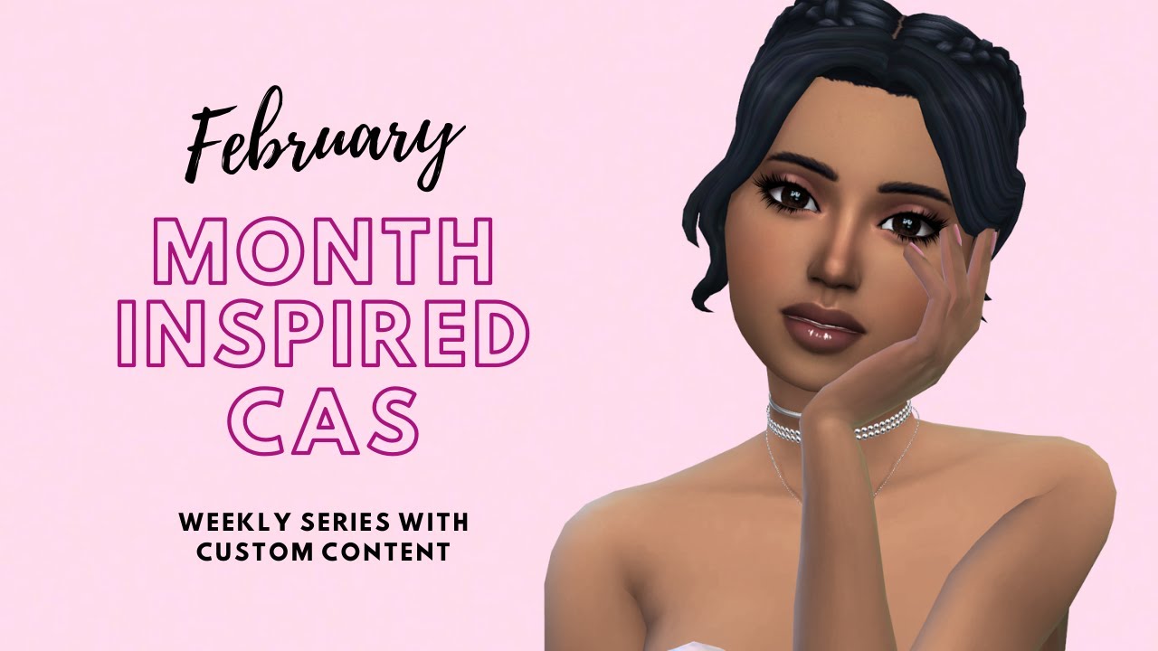 Sims 4 - Month Inspired Create-a-Sim with Custom Content - February ...