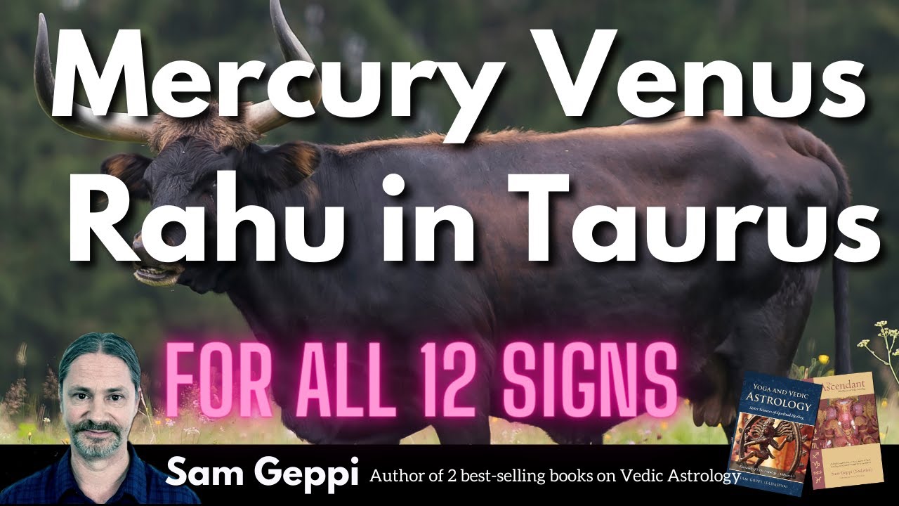 Mercury Venus and Rahu in Taurus - For all 12 Signs - From the ...