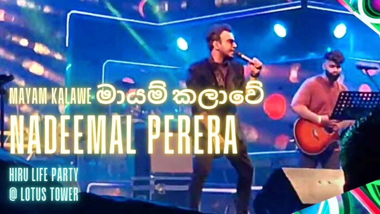 Mayam Kalawe - මායම් කලාවේ -Nadeemal Perera | Hiru Life Party @ Lotus ...