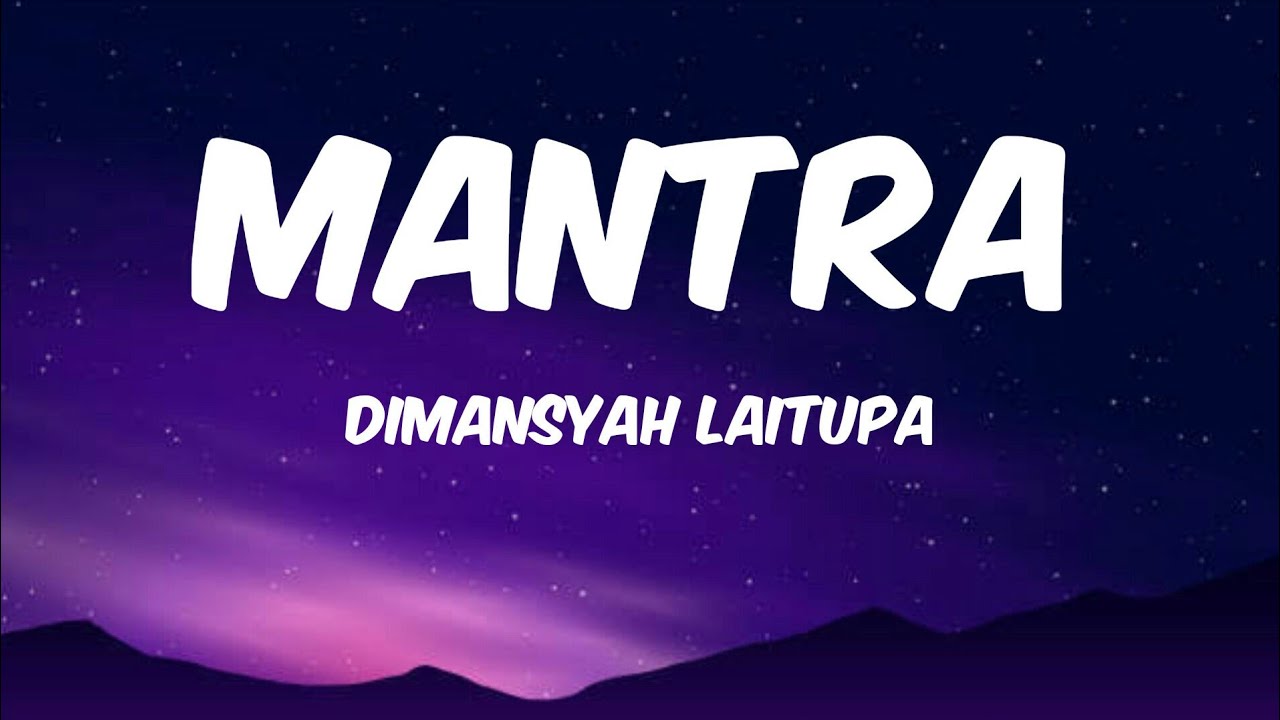 Dimansyah Laitupa - Mantra (Lyrics) - YouTube