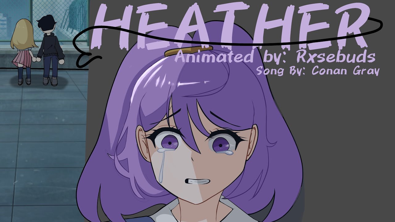 Heather animatic || Conan Gray [[WIP]] - YouTube