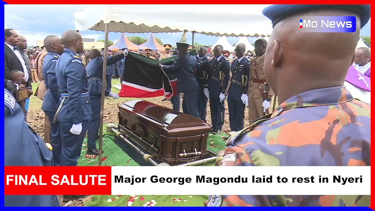 How Major George Magondu was Laid to Rest in Nyeri County - YouTube