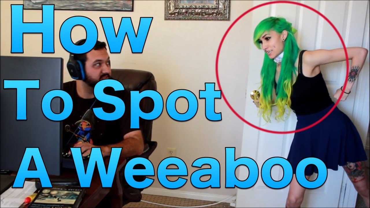 How To Spot a Weeaboo In The Real World. - YouTube