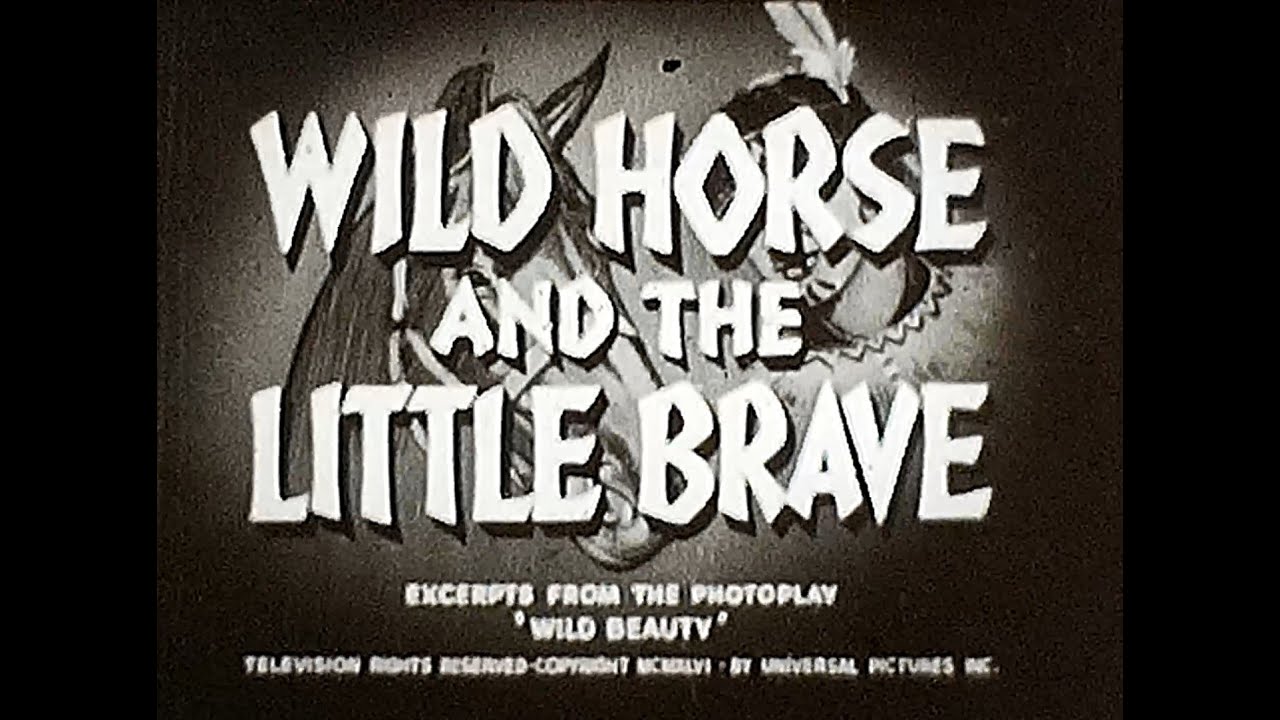 Wild Horse and the Little Brave - Castle Film (8mm) - YouTube