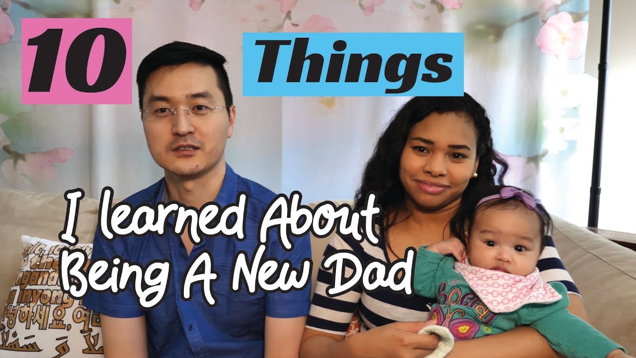 10 Things I Learned About Being A New Dad - YouTube