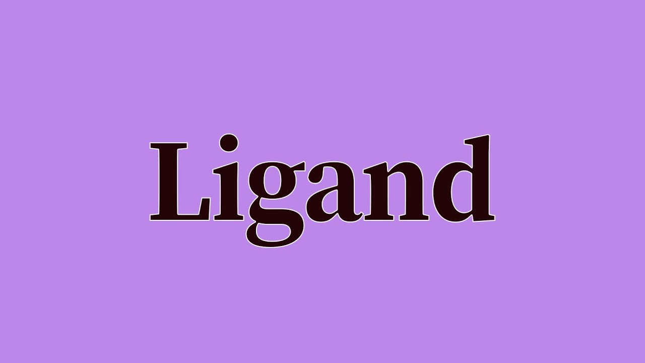 Ligand Pronunciation and Meaning - YouTube