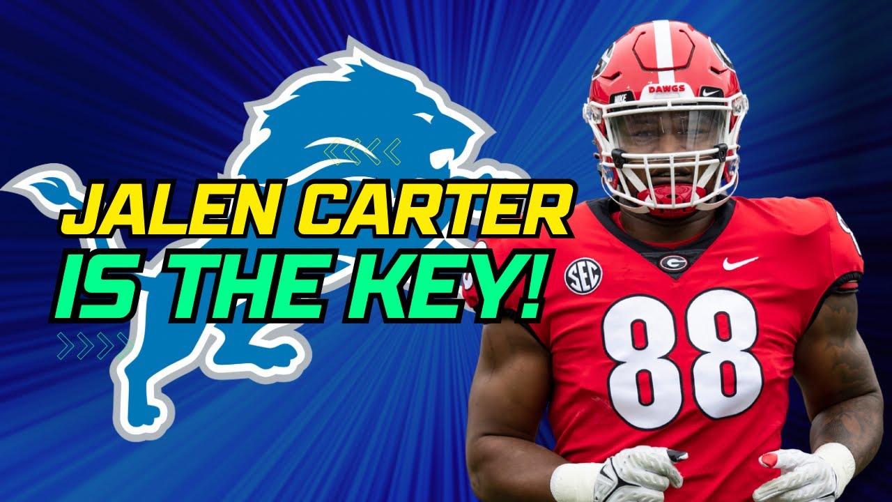 Jalen Carter is THE KEY to the Detroit Lions OWNING the 2023 NFL DRAFT ...