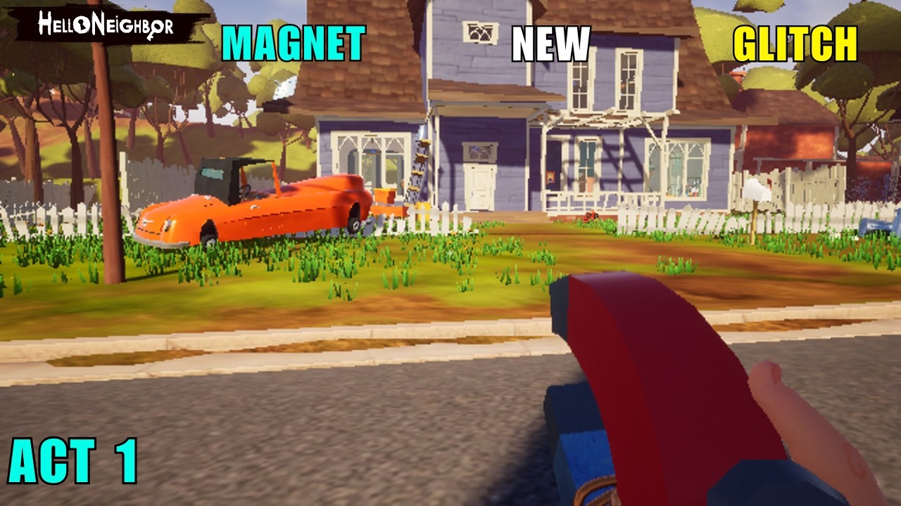 Hello Neighbor Act 1 Magnet new Glitch - YouTube