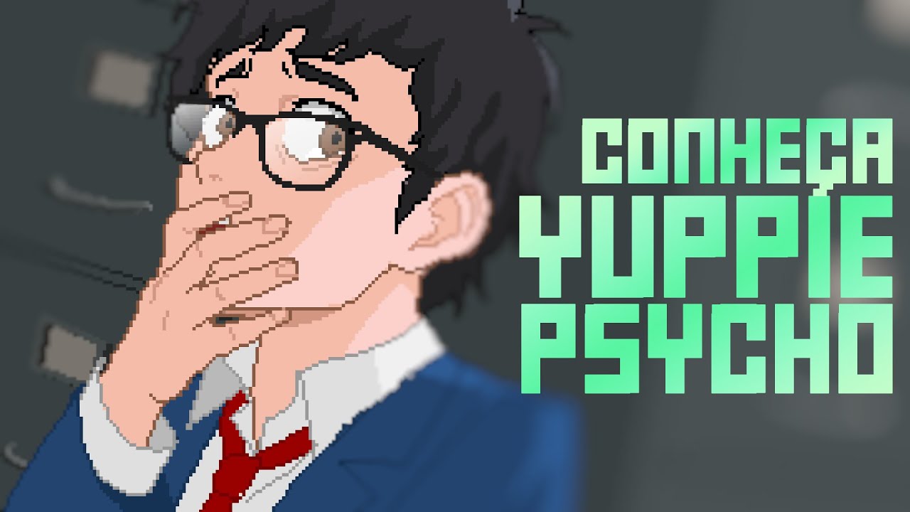 YUPPIE PSYCHO É INCRÍVEL - YouTube