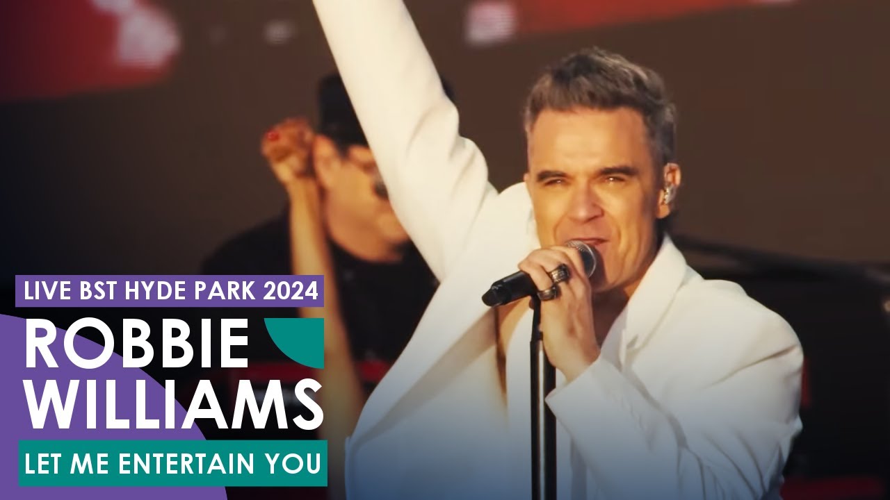 Robbie Williams | Let Me Entertain You | Live at BST Hyde Park 2024 ...