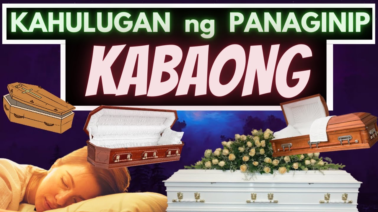 Kahulugan Ng PANAGINIP Ng KABAONG BUROL LAMAY Ano Ang IBIG kahulugan-ng-panaginip-ng-kabaong-burol-lamay-ano-ang-ibig