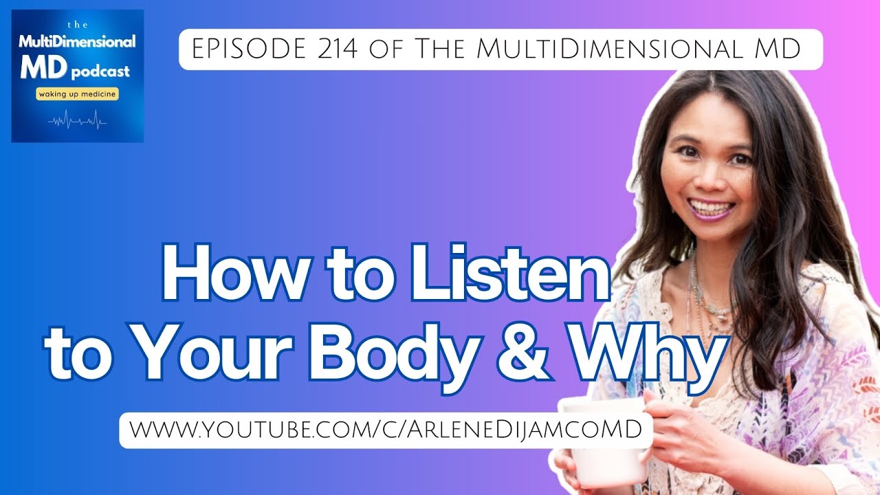 Ep. 214 - How to listen to your body and why - The MultiDimensional MD ...
