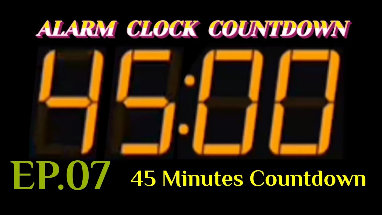 JHC Set 45 Minutes Countdown, Digital Alarm Clock Timer EP.07 - YouTube