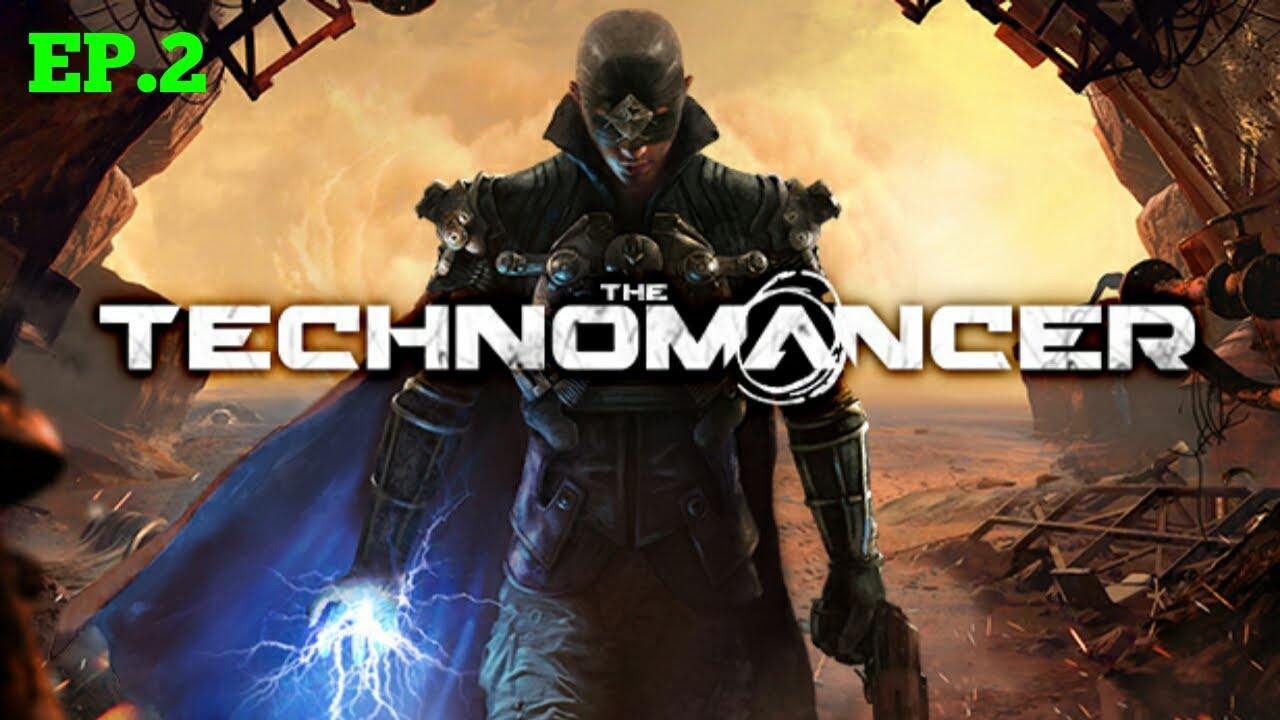 The Technomancer : เจอน้องตั๊กแตนน้อย EP.2 - YouTube