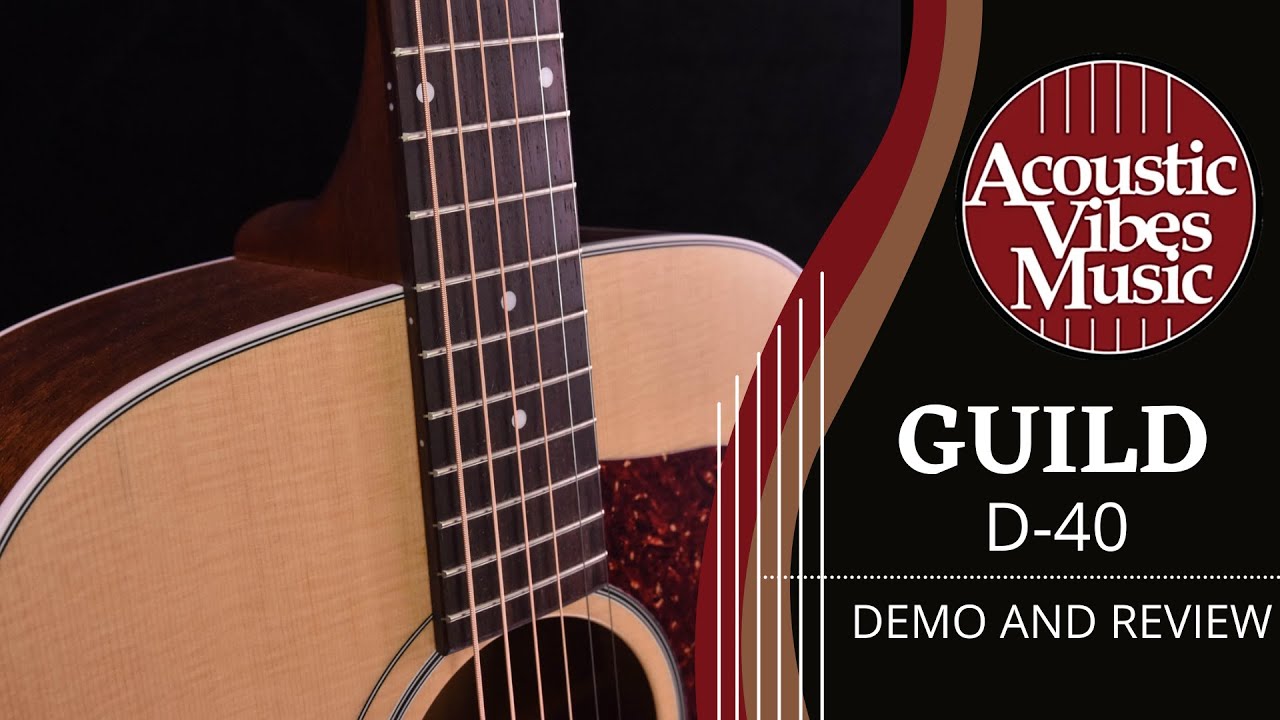 Guild ★ D-40 Traditional Review and Demonstration at Acoustic Vibes ...