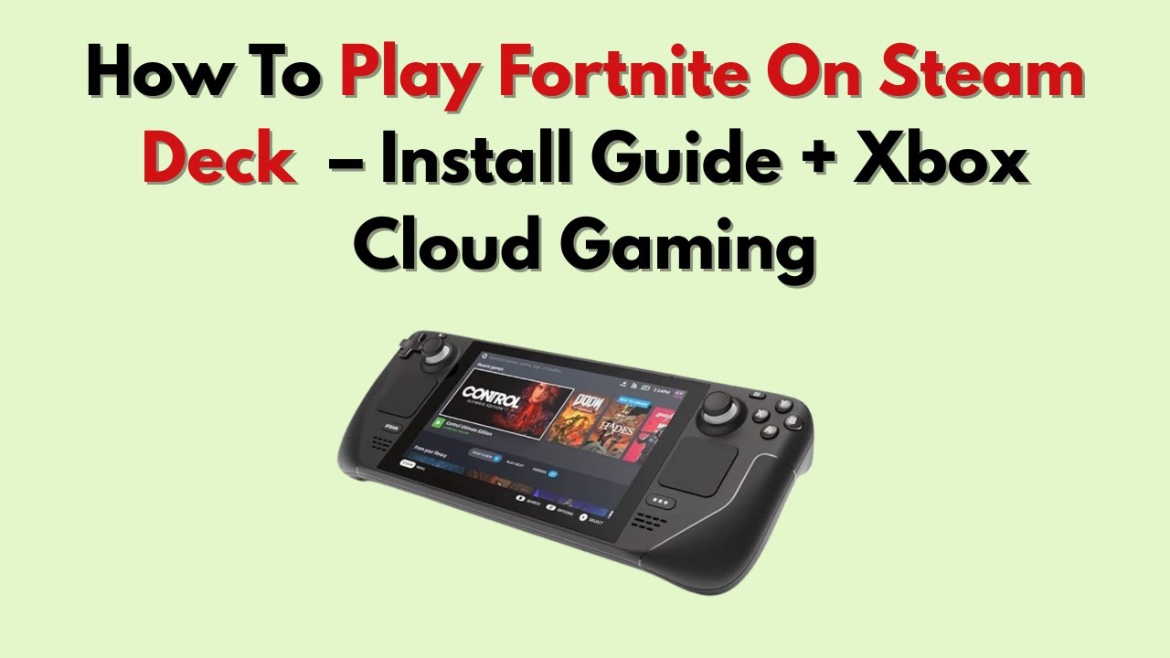 How To Play Fortnite On Steam Deck (2026) – Install Guide + Xbox Cloud ...