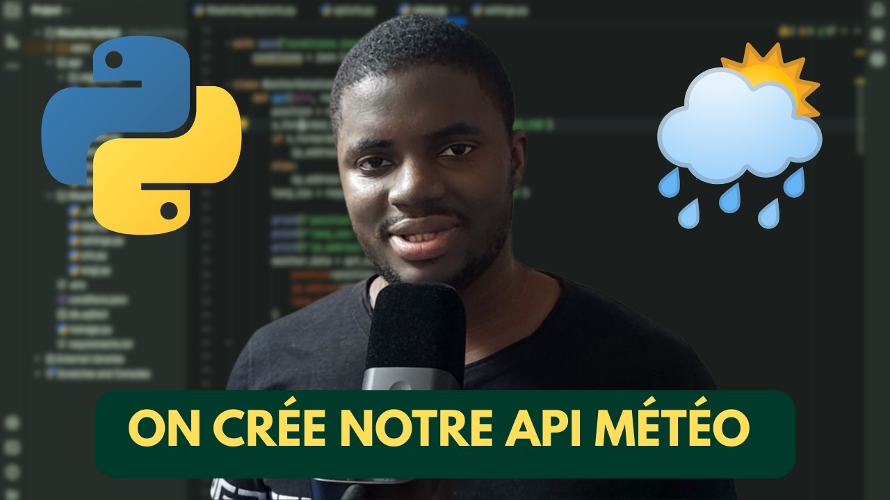 On code notre propre API météo en Python - De l'idée au code - YouTube