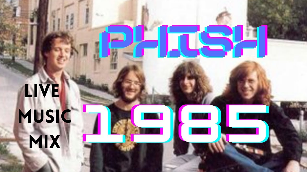 Phish [Live Music Mix] - Fall 1985 [Full Set] - YouTube