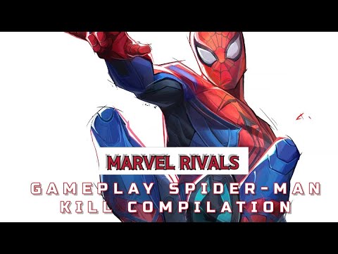 MARVEL RIVALS - GAMEPLAY SPIDER-MAN | KILL COMPILATION - YouTube
