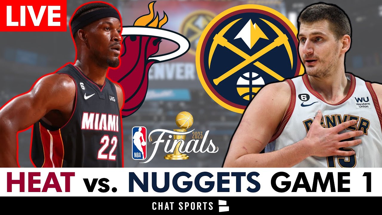 Heat Vs Nuggets Game 1 Live Streaming Scoreboard Play By Play
