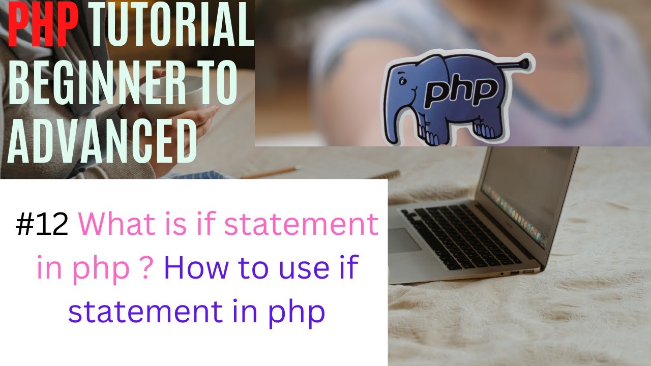 12 What Is If Statement In Php How To Use If Statement In Php YouTube 12 What Is If Statement In Php How To Use If Statement In Php YouTube