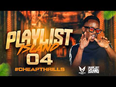 PLAYLIST ISLAND - MUSAH MARZ 04 - #cheapthrills