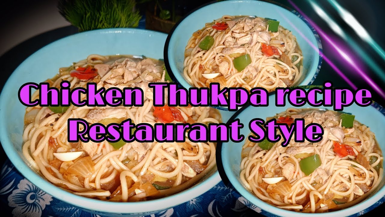 Chicken Thukpa Recipe Restaurant Style || Chicken Noodles Thukpa ...