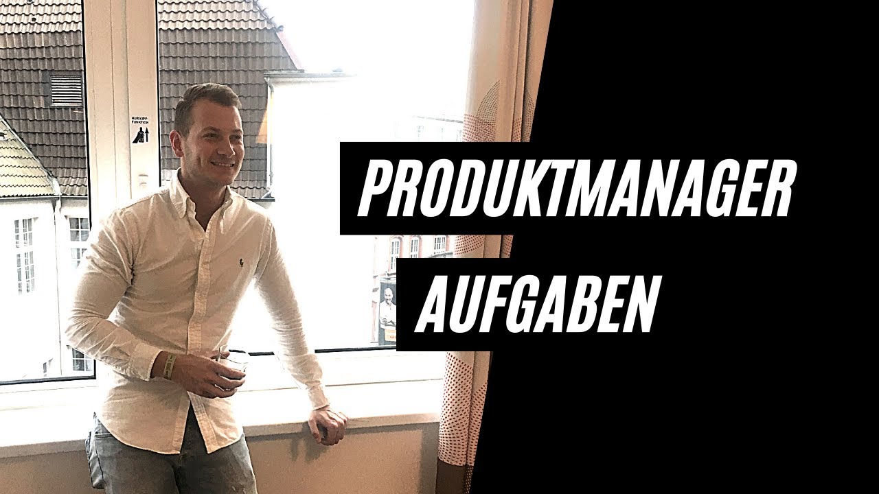 Was macht ein Produktmanager? Aufgaben als Produktmanager / Product ...