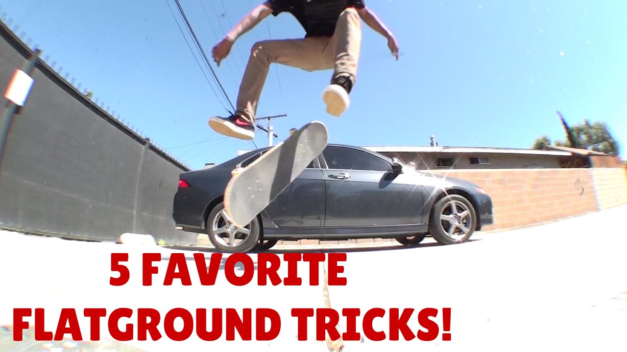 5 Favorite Flatground Tricks - YouTube