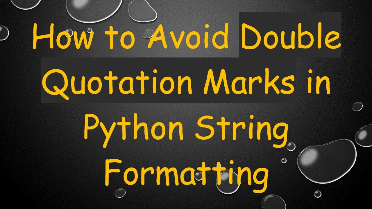 How to Avoid Double Quotation Marks in Python String Formatting - YouTube