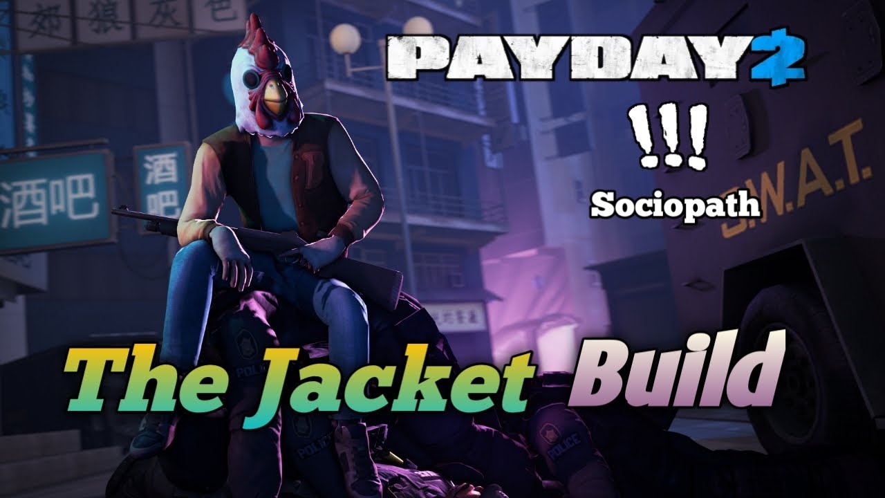 PAYDAY2 [ไทย] Jacket Build ชายผู้สังหารแก๊ง มาเฟียรัสเซียด้วยตัวคนเดียว ...