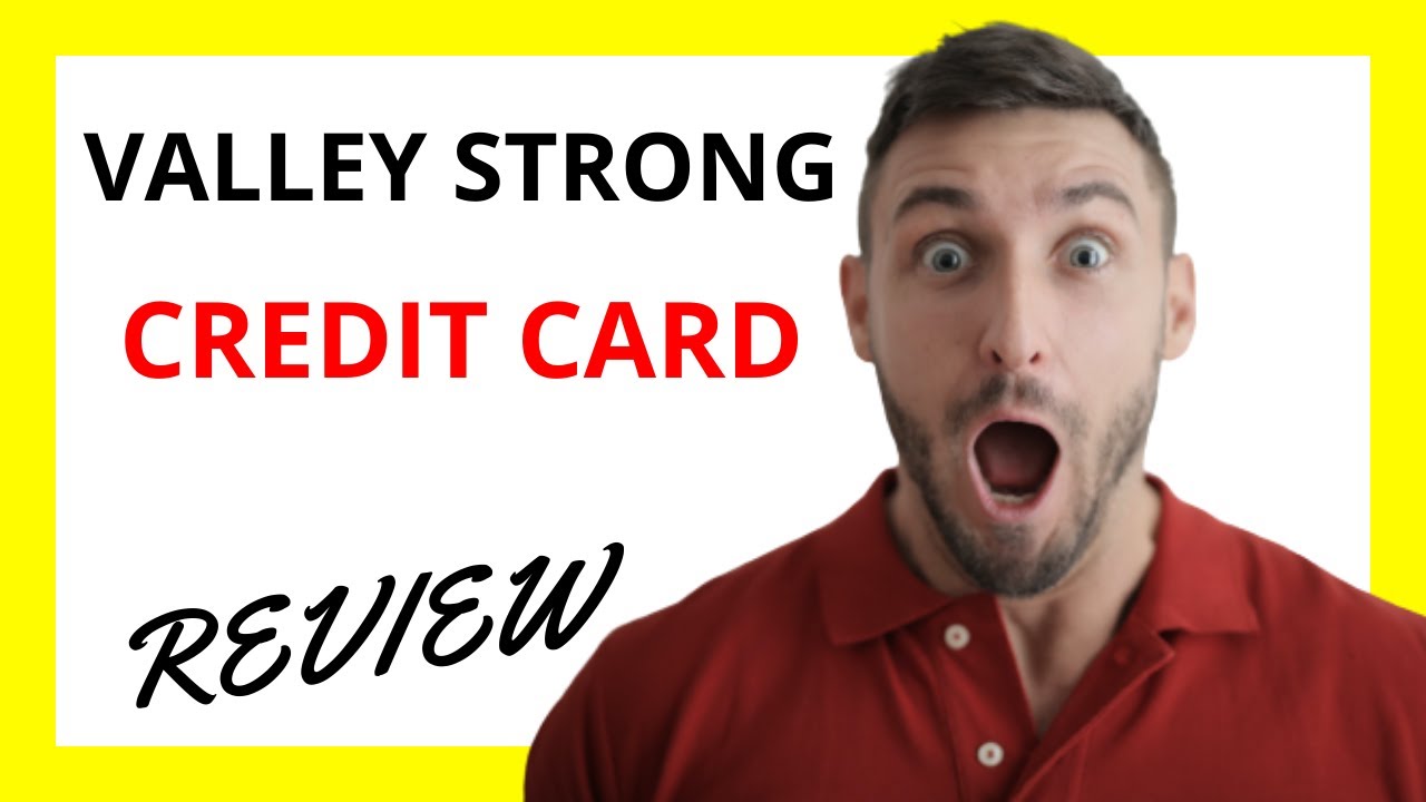 🔥 Valley Strong Credit Card Review: Pros and Cons - YouTube