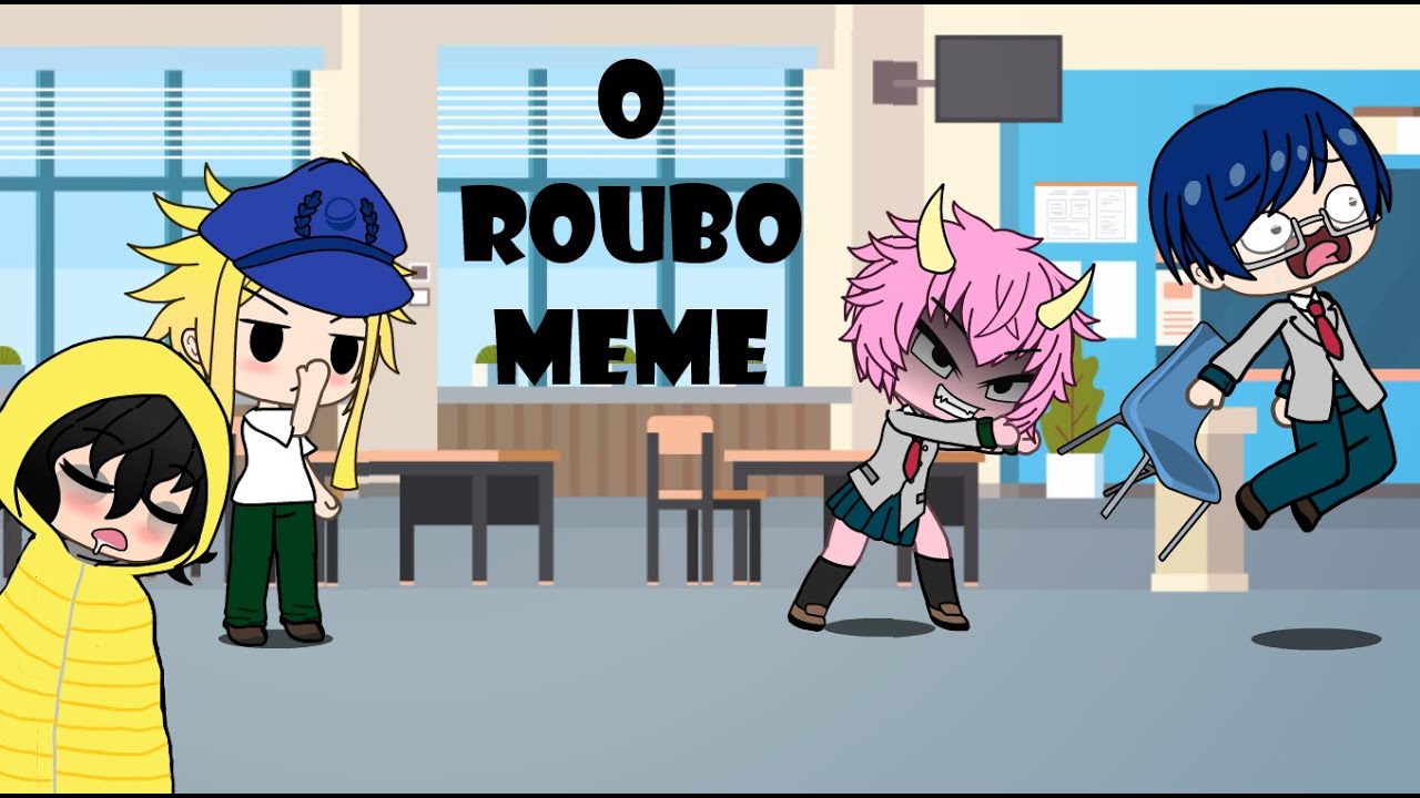 O roubo meme versão bnha (gacha club) + descrição - YouTube