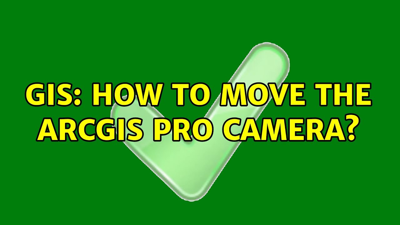 GIS: How to move the ArcGIS Pro camera? - YouTube