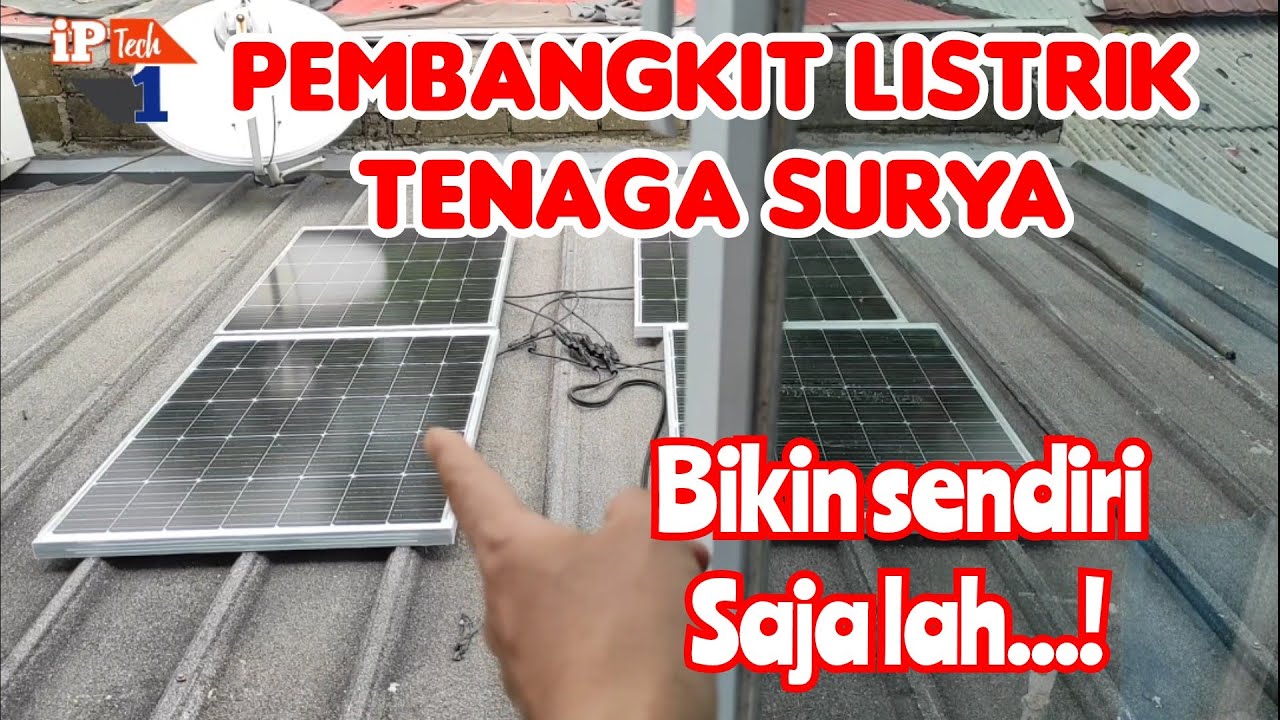 cara kerja SOLAR PANEL | Membuat sendiri pembangkit listrik tenaga ...