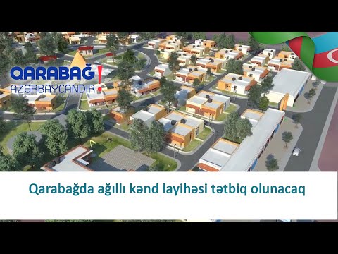 Qarabağda ağıllı kənd layihəsi tətbiq olunacaq (09.02.2021)